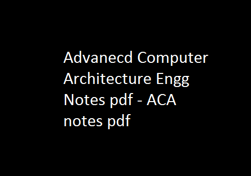 Advanced Computer Architecture ACA Pdf Lecture Notes 2020